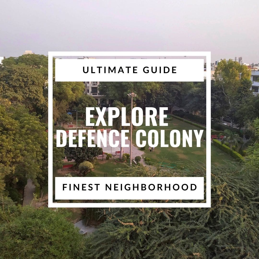 Exploring Defence Colony – Ultimate Guide to Housing and Lifestyle